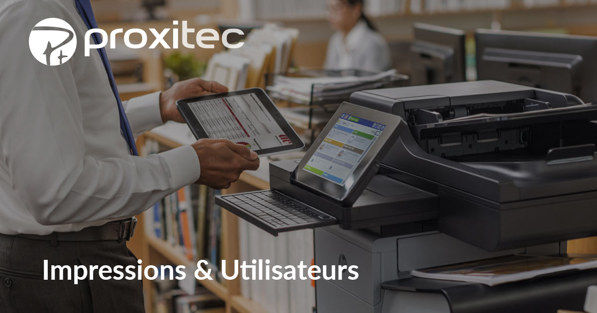 Gestion des impressions et des utilisateurs – Proxitec MPS – Solutions d'Externalisation d ...